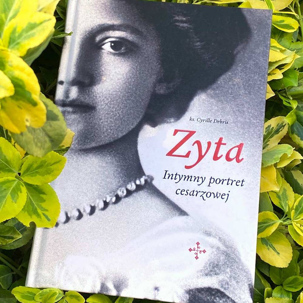 Zyta. Intymny portret cesarzowej - Wydawnictwo Dębogóra